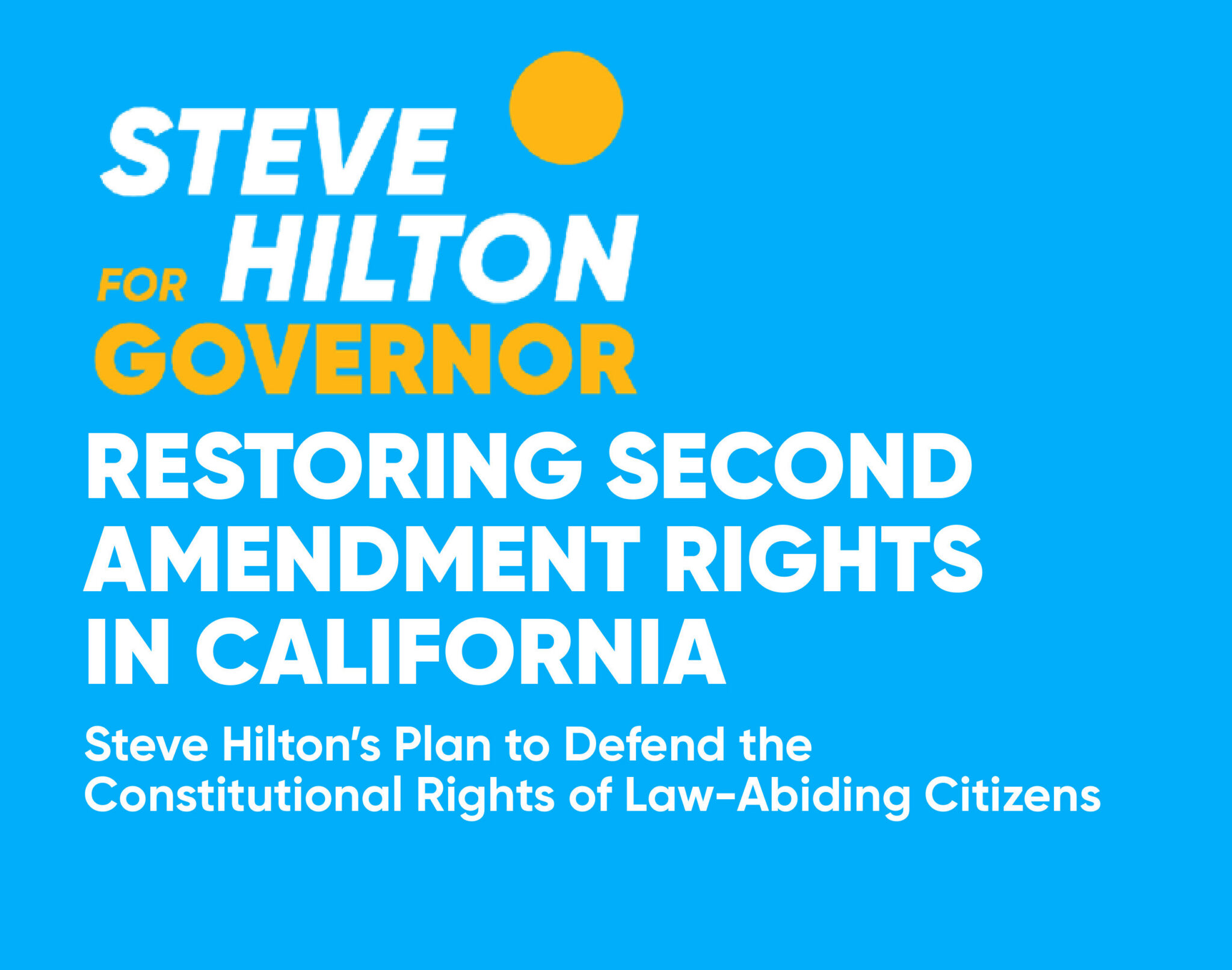 RESTORING SECOND AMENDMENT RIGHTS IN CALIFORNIA - Steve Hilton for Governor